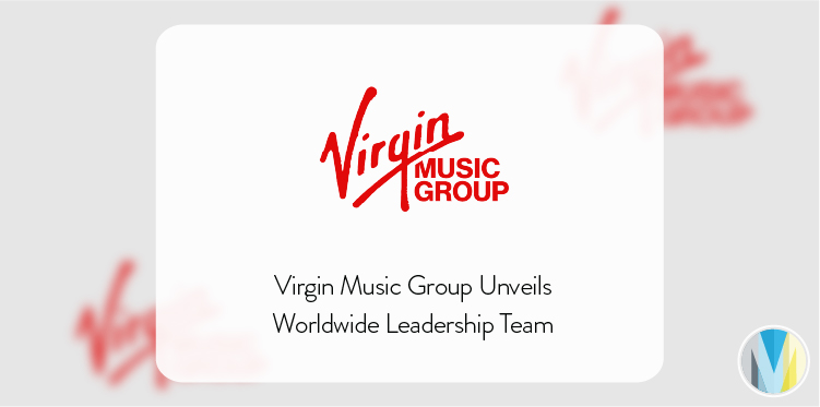Music Biz Member Virgin Music Group Unveils Global Leadership Team ...